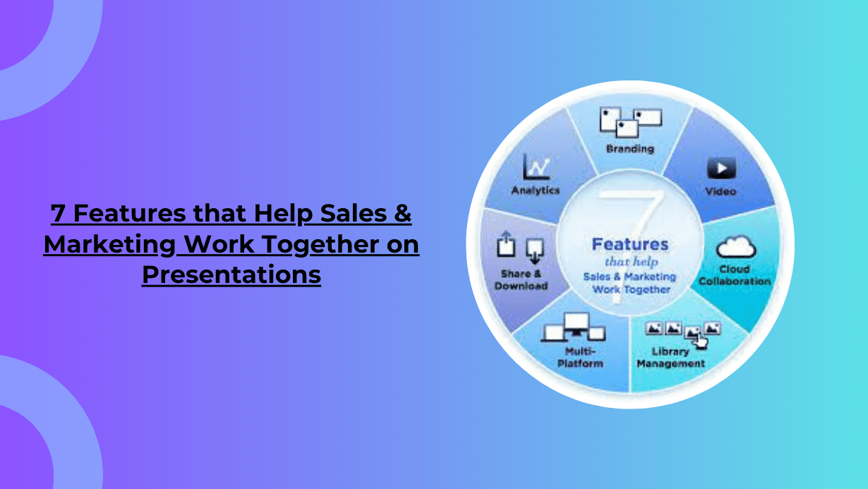 7 Features that Help Sales & Marketing Work Together on Presentations ...