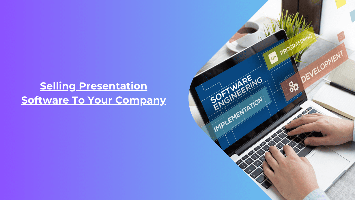 Selling Presentation Software To Your Company - CustomShow