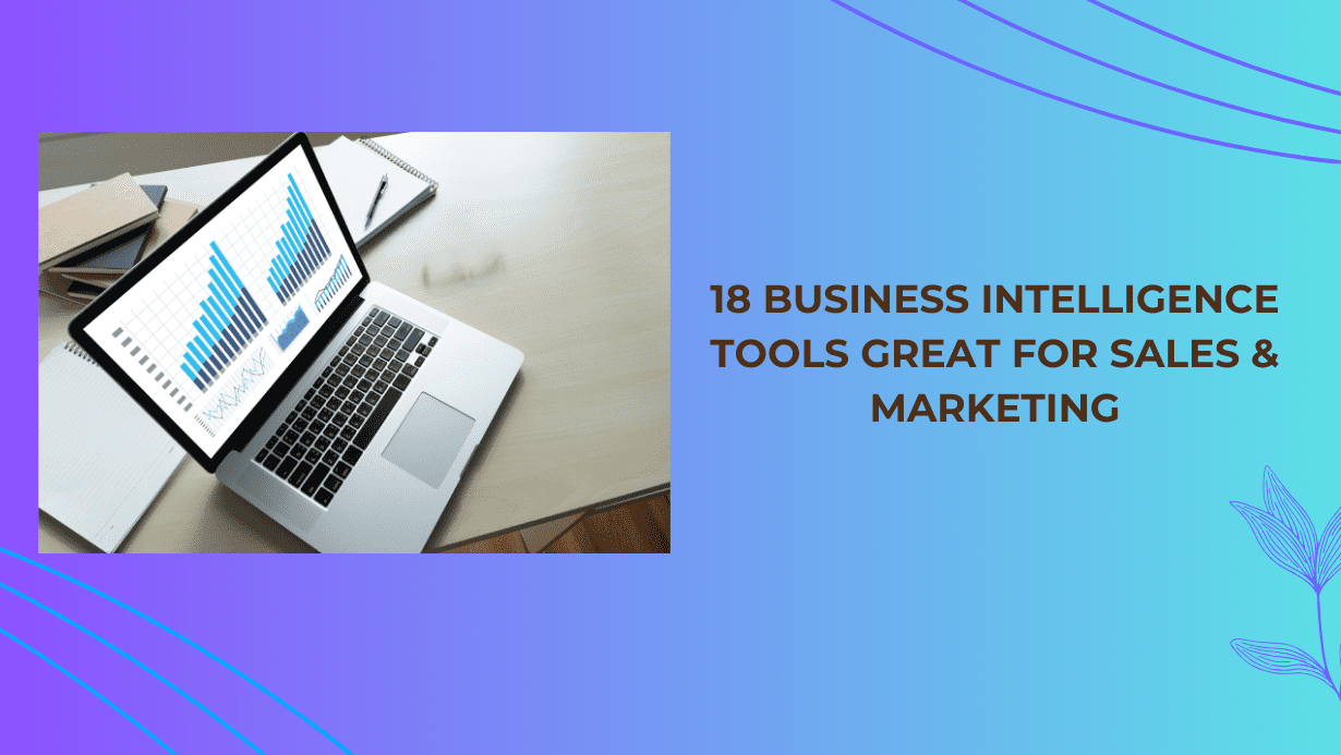 19 Business Intelligence Tools Great For Sales & Marketing