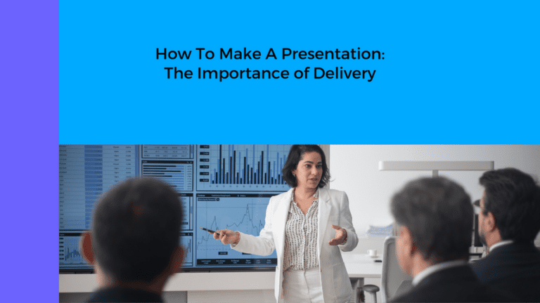 How To Give A Great Presentation: The Importance of Delivery