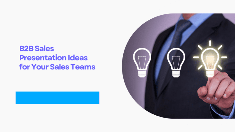 B2B Sales Presentation Ideas for Your Sales Teams