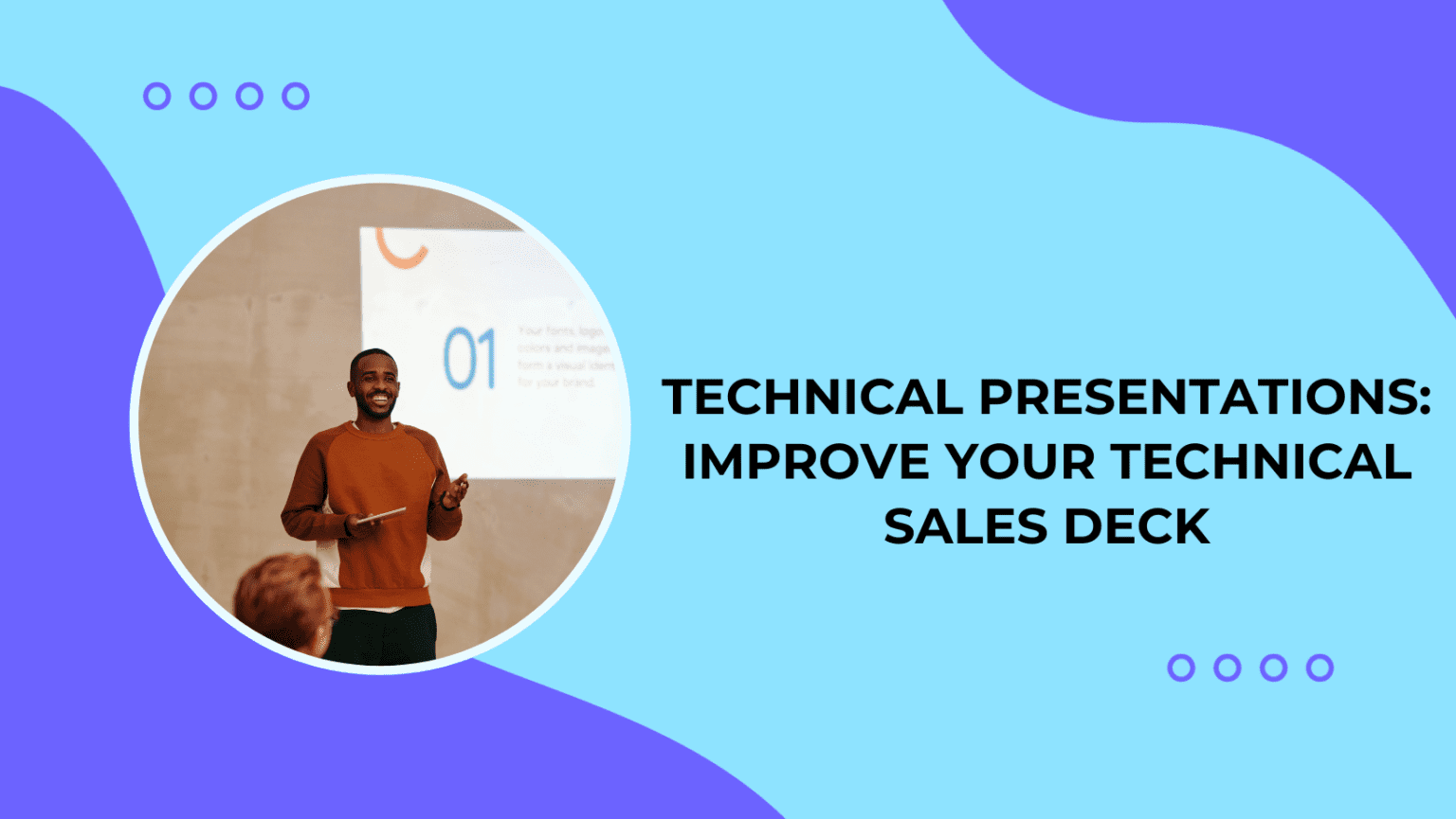 Technical Presentations: Improve Your Technical Sales Deck
